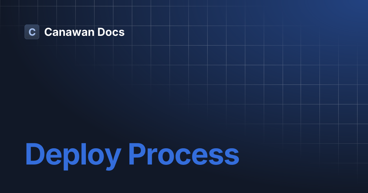 Deploy Process | Canawan Docs
